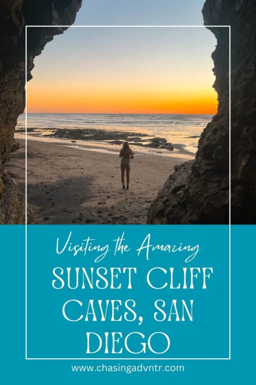 Visiting the Amazing Sunset Cliff Caves, San Diego - Chasing ADVNTR